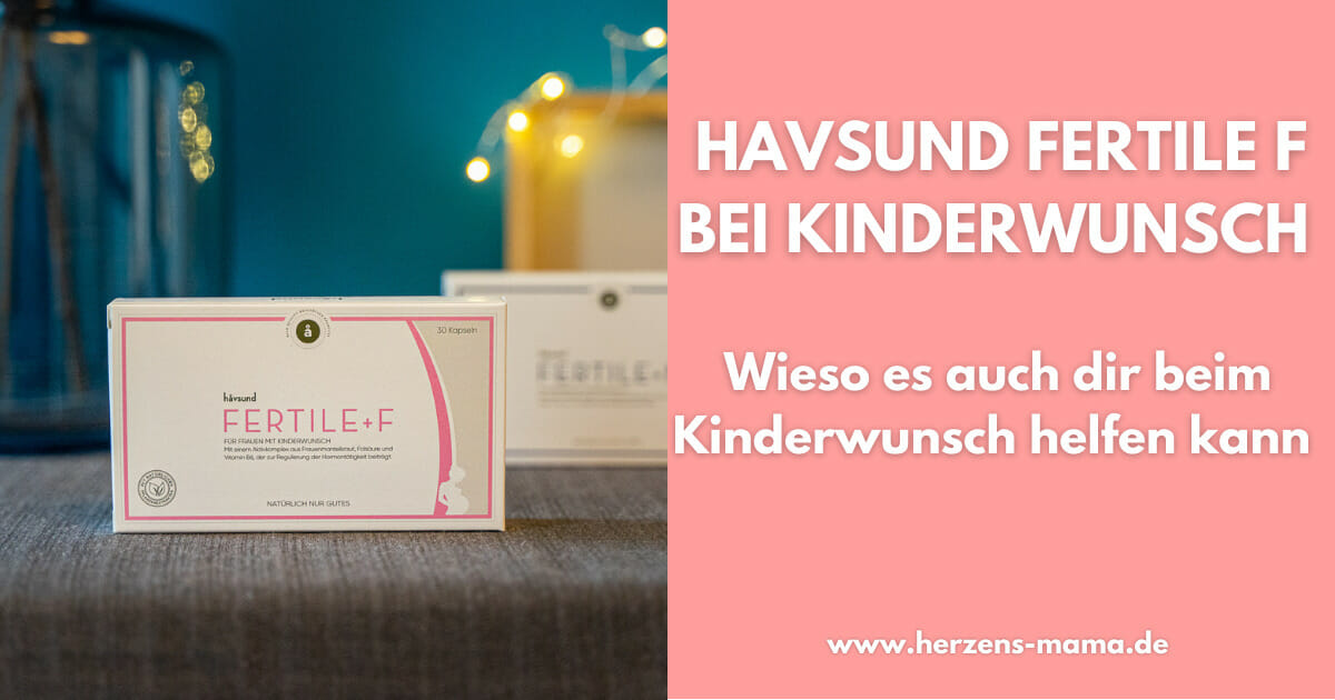 Havsund Fertile F bei Kinderwunsch - Herzens-Mama